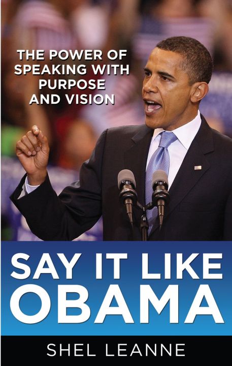 Say It Like Obama: The Power of Speaking with Purpose and Vision By ...