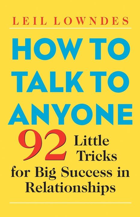 How to Talk to Anyone: 92 Little Tricks for Big Success in Relationships by Leil Lowndes | Daraz ...