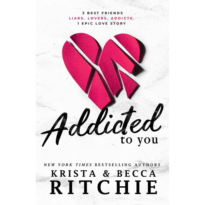 Addicted to You (Addicted #1) by Krista Ritchie & Becca Ritchie ...