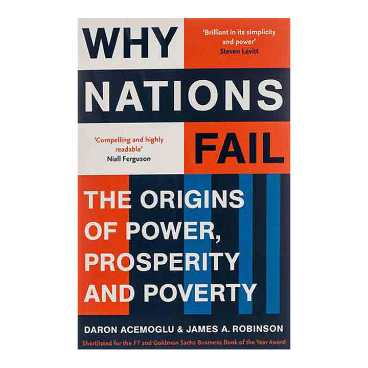 WHY NATIONS FAIL: THE ORIGINS OF POWER, PROSPERITY AND POVERTY | Daraz ...