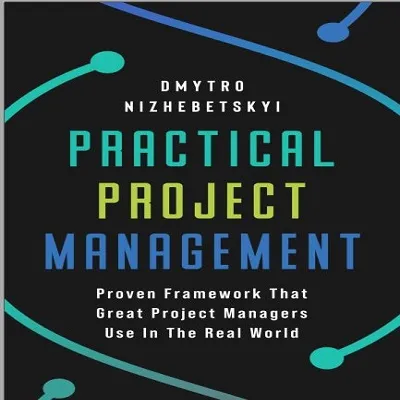 Practical Project Management: Proven Framework That Great Project ...
