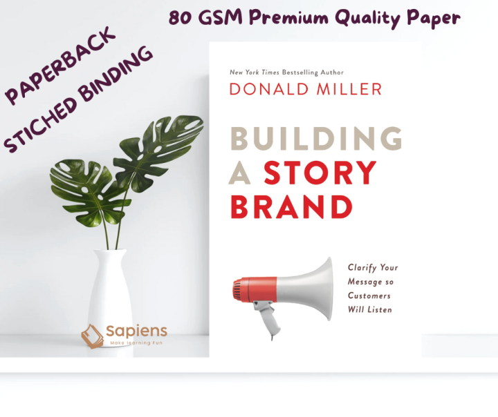 Building a StoryBrand: Clarify Your Message So Customers Will Listen ...