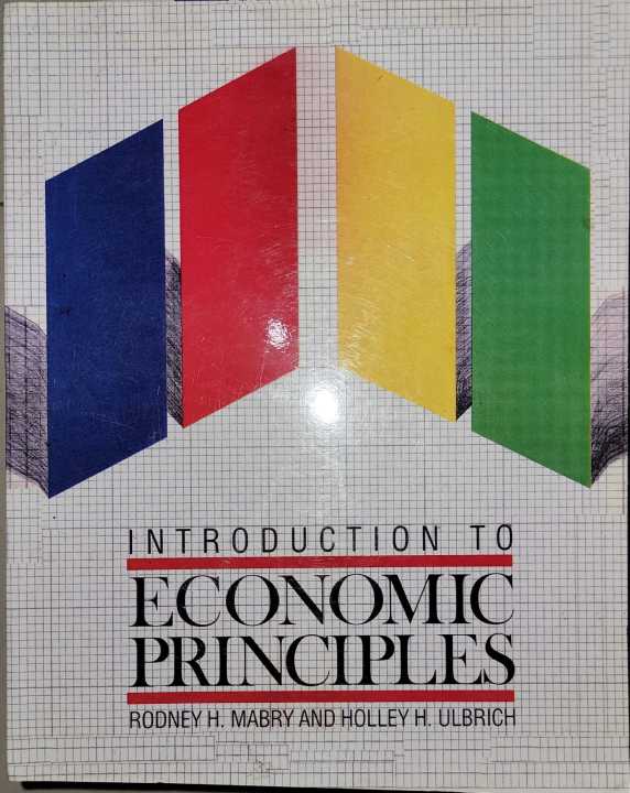 Introduction to Economic Principles By Rodney H. Mabry & Holley H ...