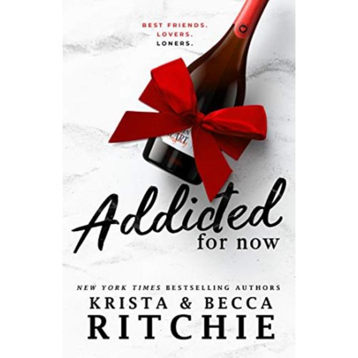 Addicted for Now (Addicted #3) by Krista Ritchie & Becca Ritchie ...