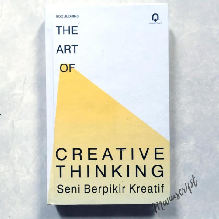 The Art of Creative Thinking: 89 Ways to See Things Differently by Rod ...
