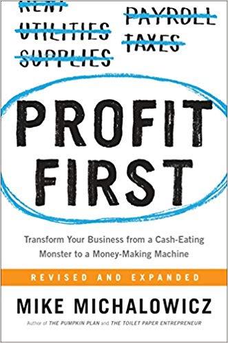 Profit First: Transform Your Business from a Cash-Eating Monster to a ...