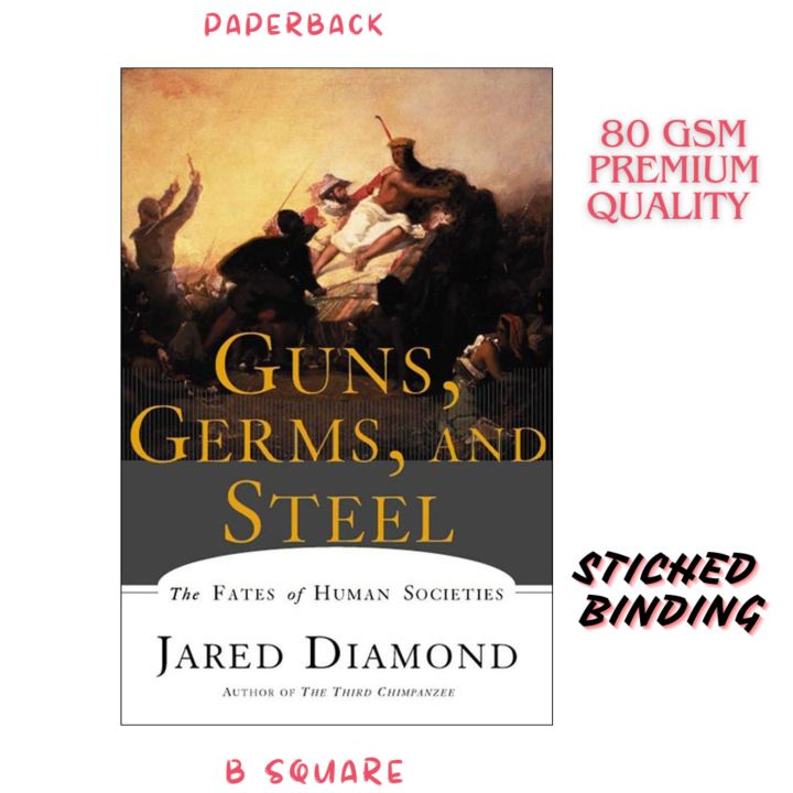Guns, Germs, and Steel: The Fates of Human Societies by Jared M ...