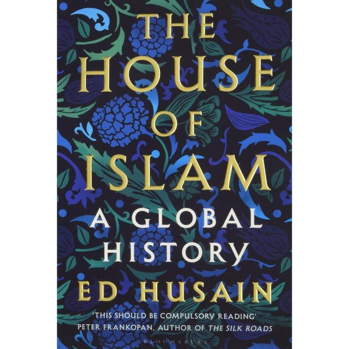 The House of Islam A Global History by Ed Husain | Daraz.com.bd