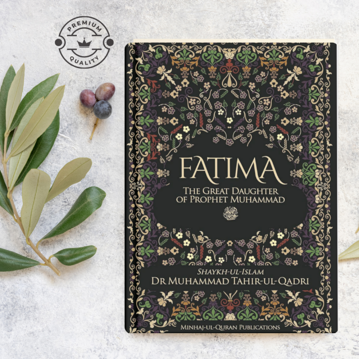 Fatima the Great Daughter of Prophet Muhammad by Muhammad Tahir-ul ...