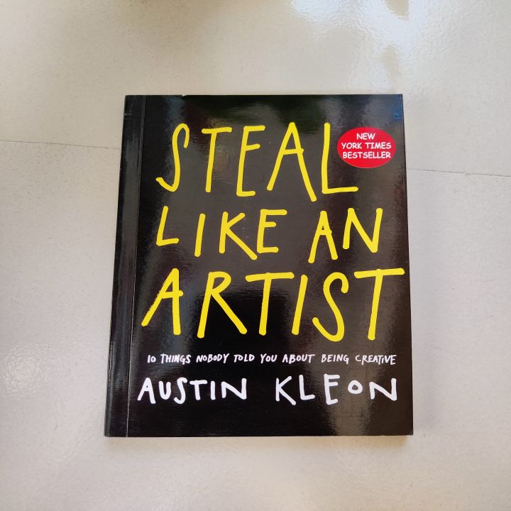 Steal Like an Artist: 10 Things Nobody Told You About Being Creative ...