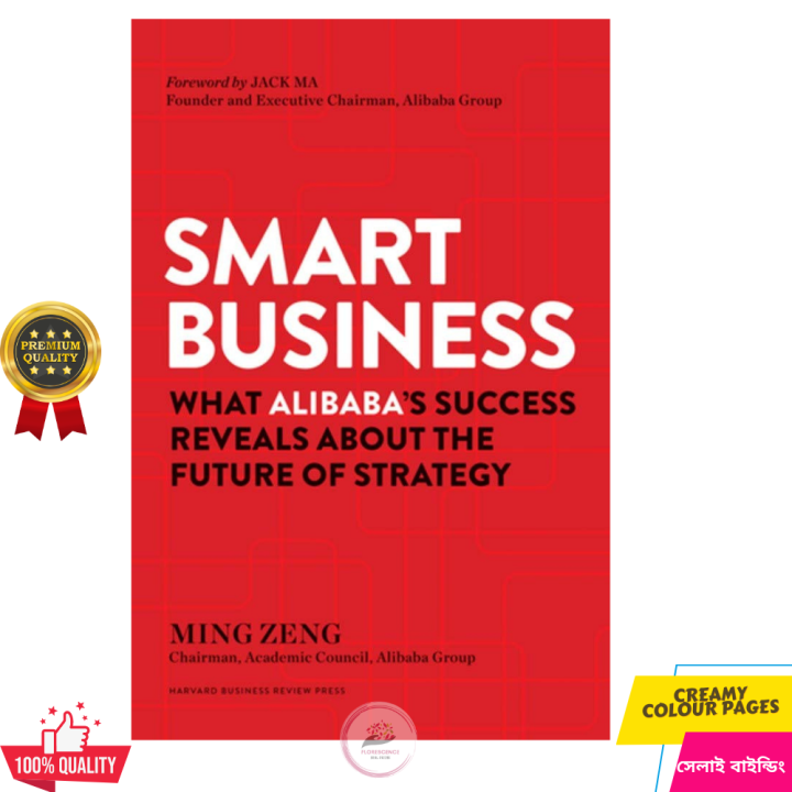 Smart Business: What Alibaba's Success Reveals about the Future of ...