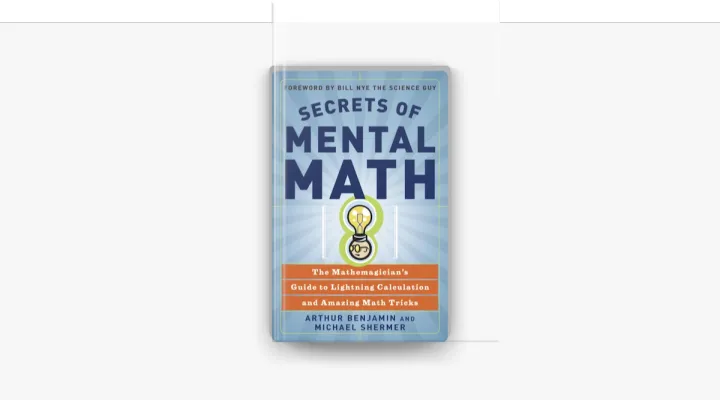 Secrets of Mental Math: The Mathemagician's Guide to Lightning ...