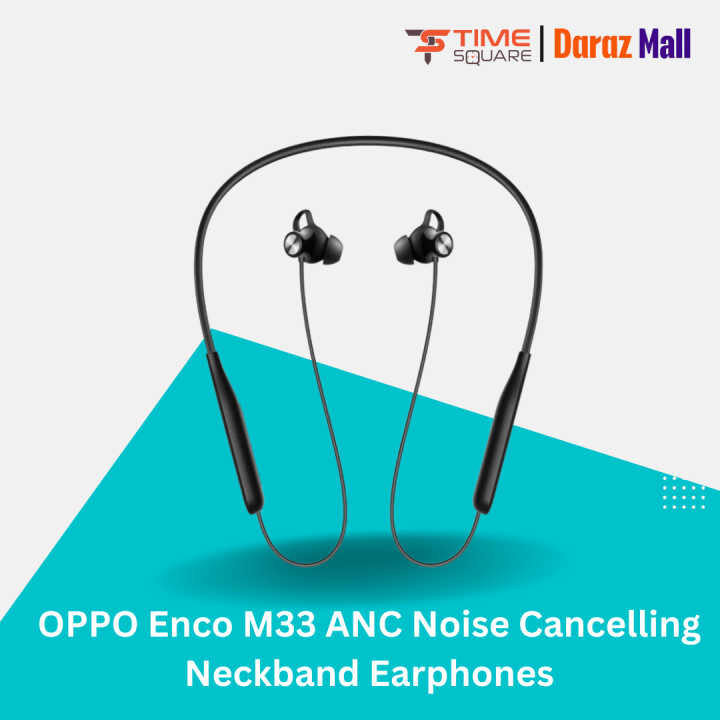 OPPO Enco M33 ANC Noise Cancelling Neckband Earphones Time Square ...