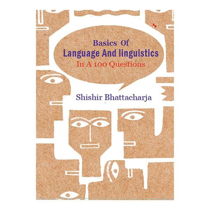 Basics Of Language And Linguistics By Shishir Bhattacharjya | Daraz.com.bd