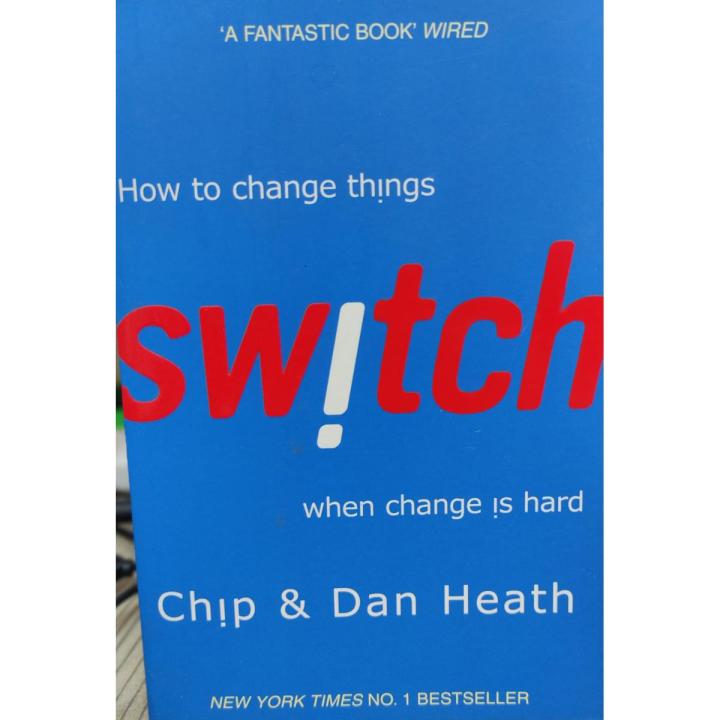 Switch: How to change things when change is hard By Chip & Dan Heath ...