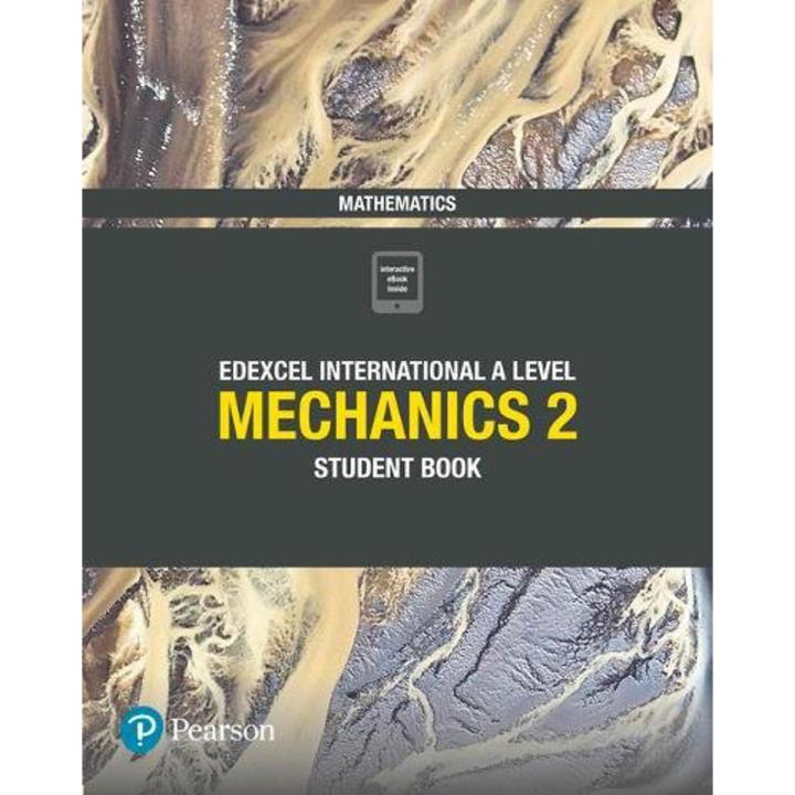 Edexcel International A Level Mathematics Mechanics 2 Student Book ...
