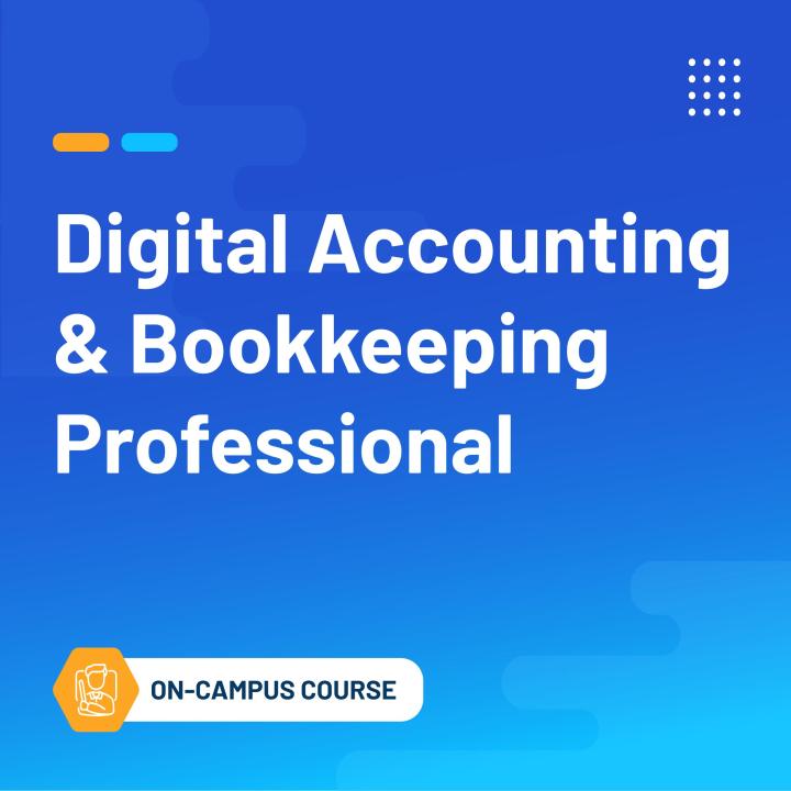 Digital Accounting & Bookkeping Professional (On-Campus Classroom ...