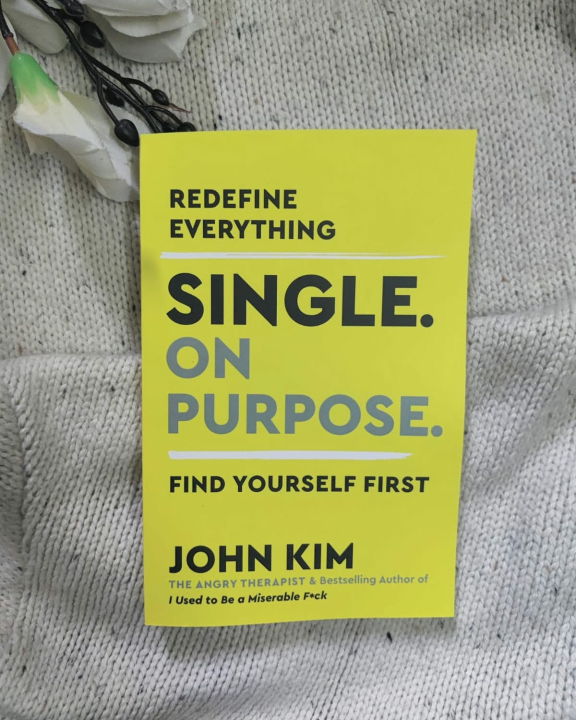 Single On Purpose: Redefine Everything. Find Yourself First. by John ...