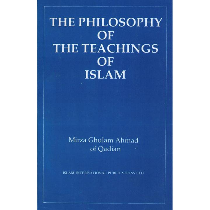 The Philosophy of the Teachings of Islam by Hazrat Mirza Ghulam Ahmad ...
