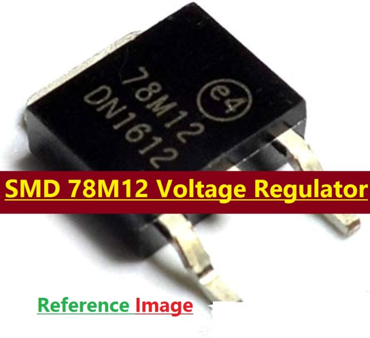 SMD 78M12 LM7812 IC LM7812 Voltage Regulator IC 12V 1.5A 7812 Voltage ...
