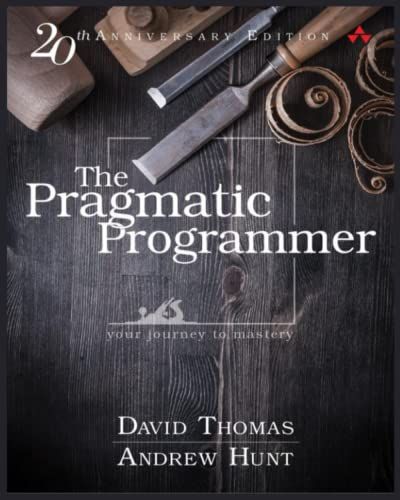 The Pragmatic Programmer: Your Journey To Mastery, 20th Anniversary ...