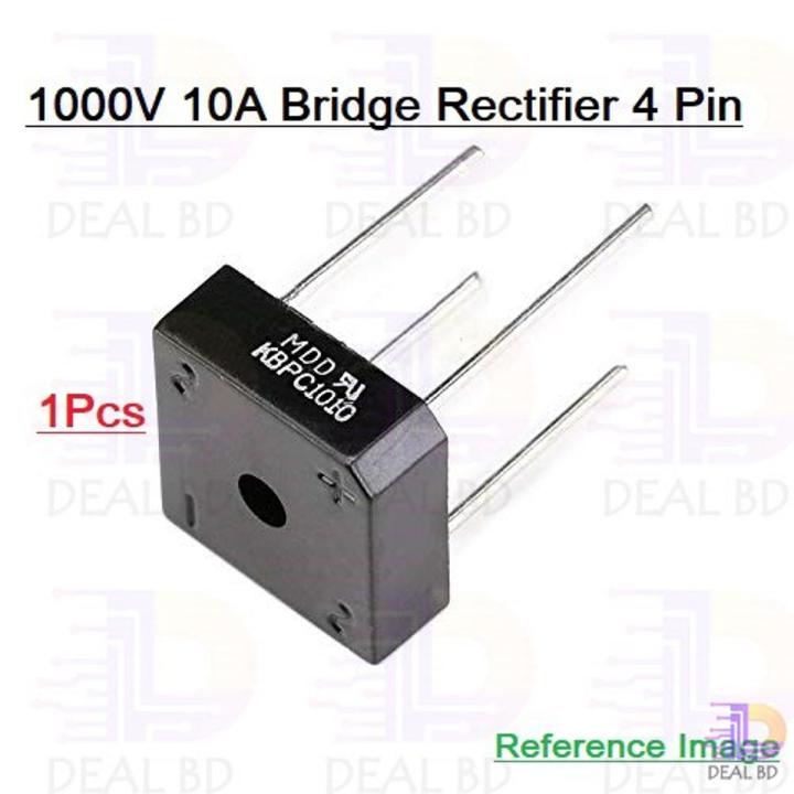 1000V 10A Bridge Rectifier 4 Pin | Daraz.com.bd