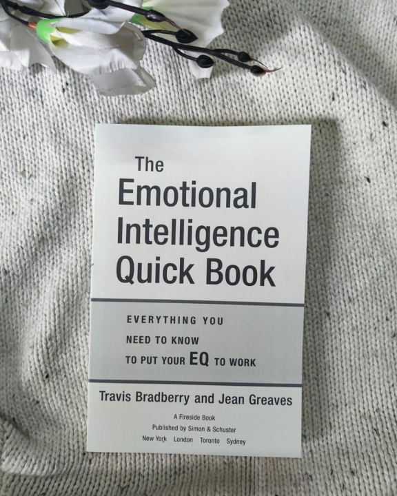 The Emotional Intelligence Quick Book: Everything You Need to Know to ...