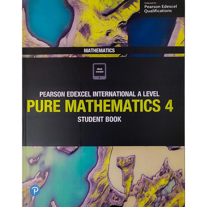 Pearson Edexcel International A Level Mathematics Pure Mathematics 4 ... Pearson Edexcel International A Level Mathematics Pure Mathematics 4 ...