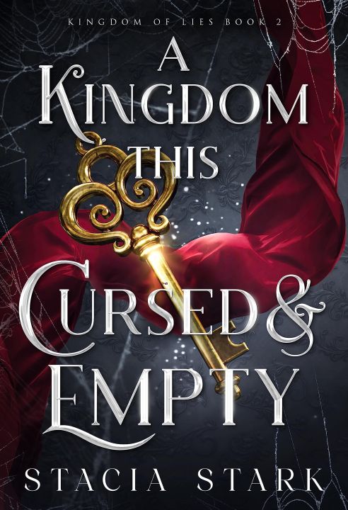 A Kingdom This Cursed and Empty (Kingdom of Lies series, #2) by Stacia ...