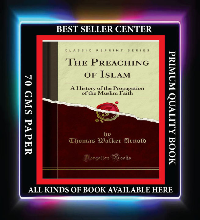 The Preaching of Islam A History of the Propagation of the Muslim Faith ...