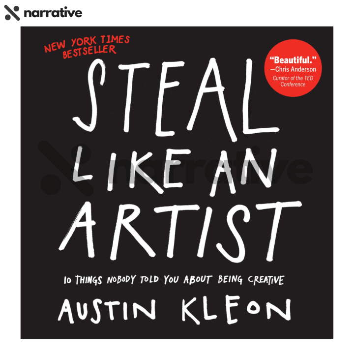 Steal Like An Artist 10 Things Nobody Told You About Being Creative By