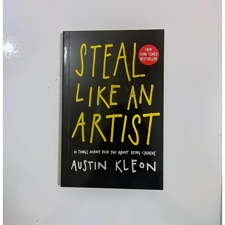 Steal Like an Artist: 10 Things Nobody Told You About Being Creative ...