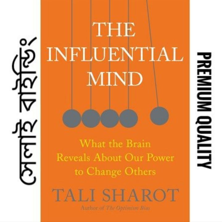 The Influential Mind: What the Brain Reveals About Our Power to Change ...