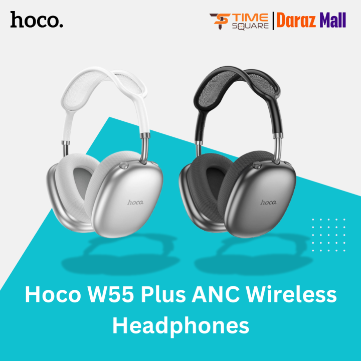 Hoco W55 plus ANC Wireless Headphones- Time Square | Daraz.com.bd
