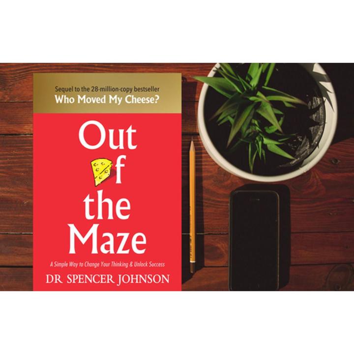 Out of the Maze-A Simple Way to change your thinking and Unlock Success ...