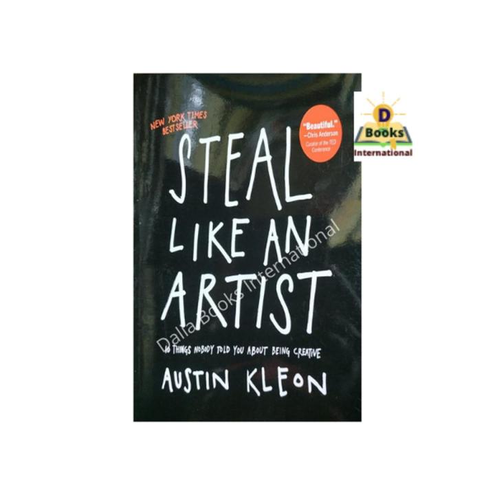 Steal Like An Artist: 10 Things Nobody Told You About Being Creative by ...