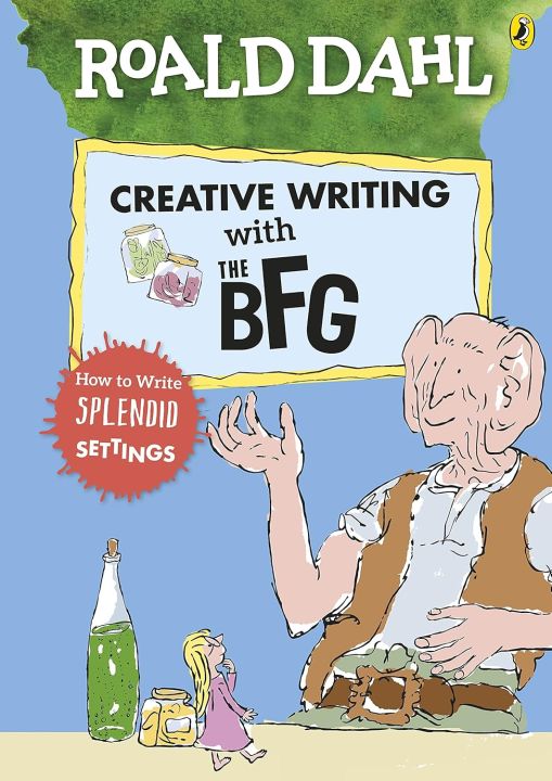 Roald Dahl's Creative Writing with The BFG: How to Write Splendid ...