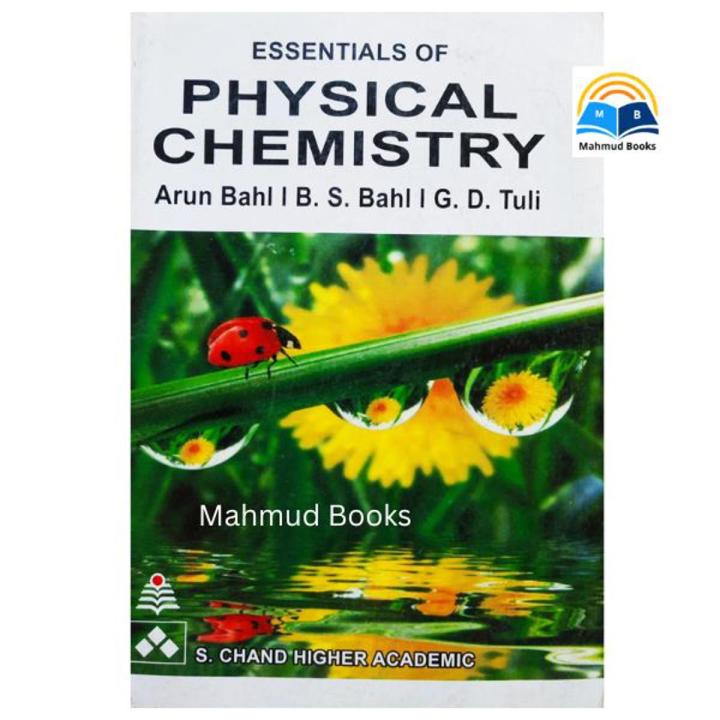 Essential of Physical Chemistry by Arun Bahl, B.S. Bahl, G.D. Tuli | Daraz.com.bd