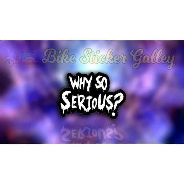 Bike Sticker - Why so serious ( Waterproof & Premium quality)/ Bike ...