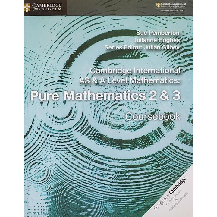 Cambridge International AS & A Level Mathematics Pure Mathematics 2 & 3 ...