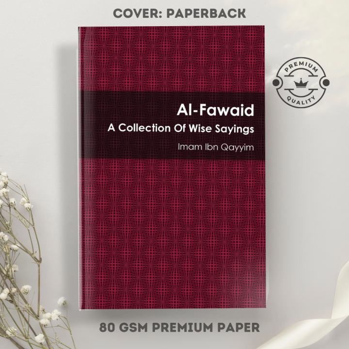 Al-Fawaid: A Collection of Wise Sayings by Ibn Qayyim al-Jawziyya ...