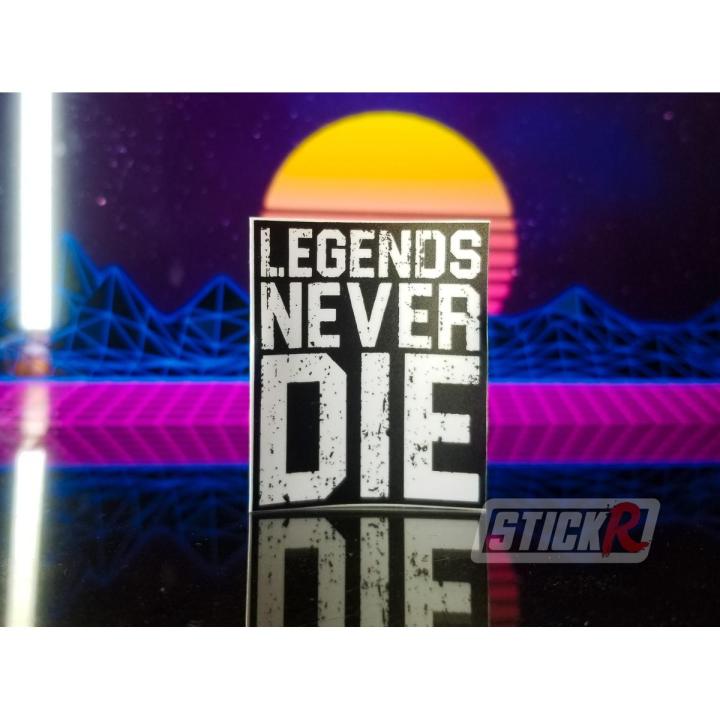 legends never die sticker | Daraz.com.bd
