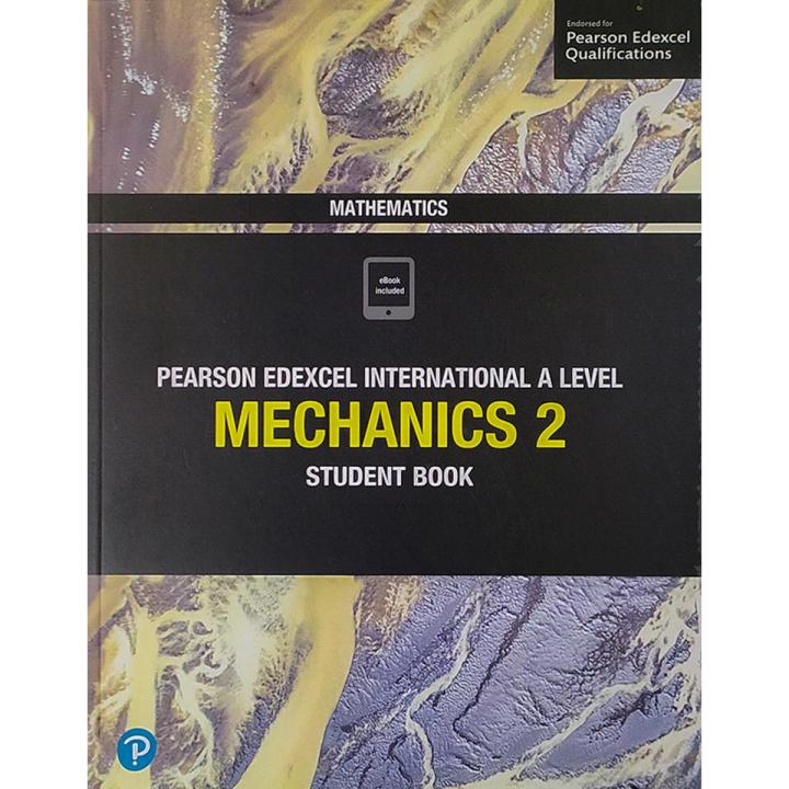 Pearson Edexcel International A Level Mathematics Mechanics 2 Student ...