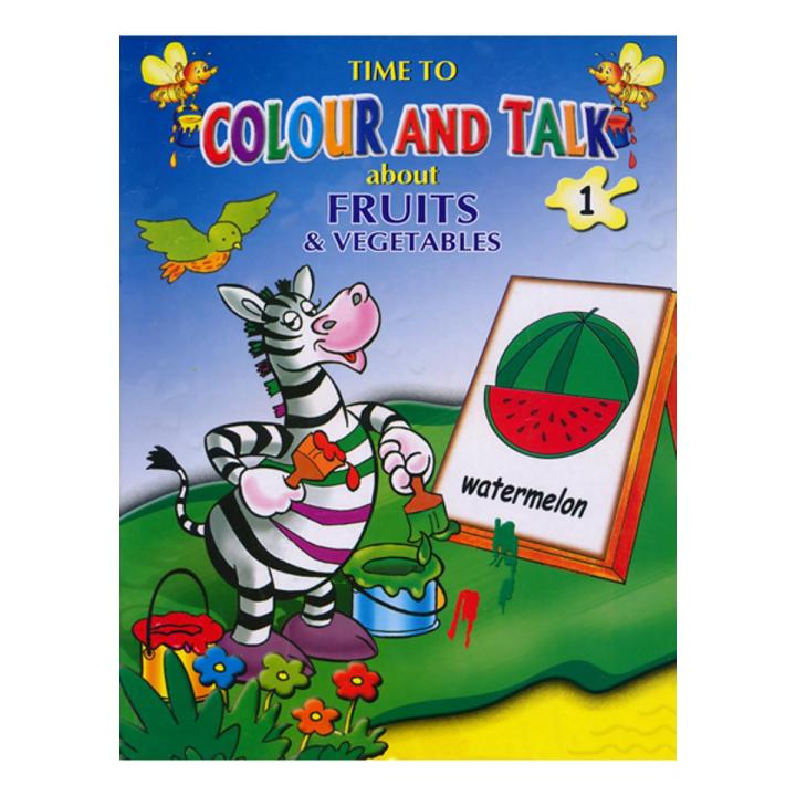 Time To Colour And Talk about Fruits & Vegetables (Book 1) | Daraz.com.bd