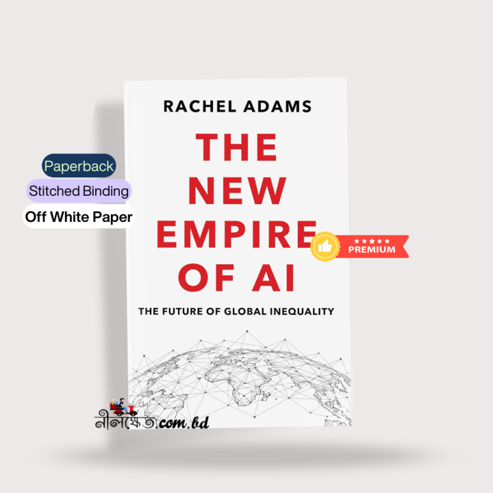 The New Empire of AI: The Future of Global Inequality by Rachel Adams ...