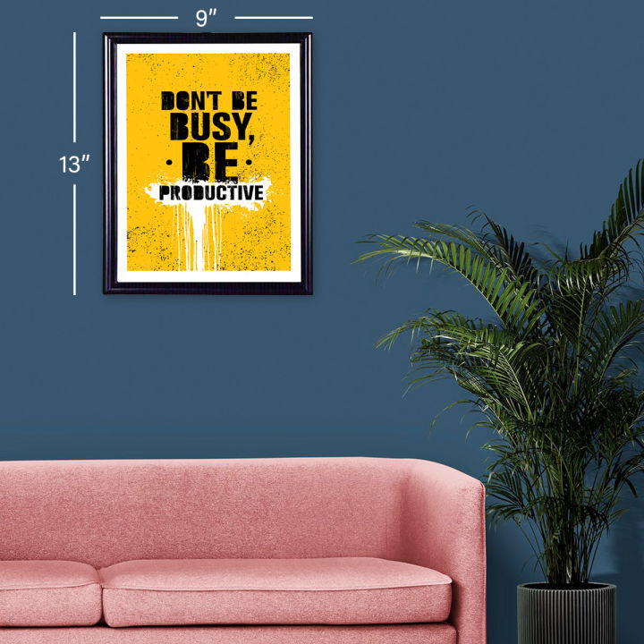 Don't be busy be productive motivational quote photo frame for wall ...