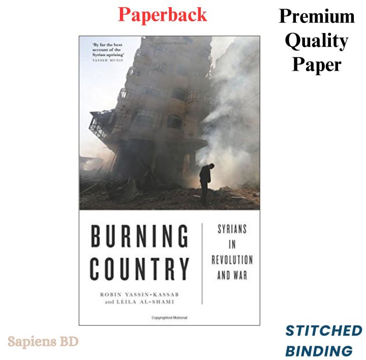 Burning Country: Syrians in Revolution and War by Robin Yassin-Kassab ...