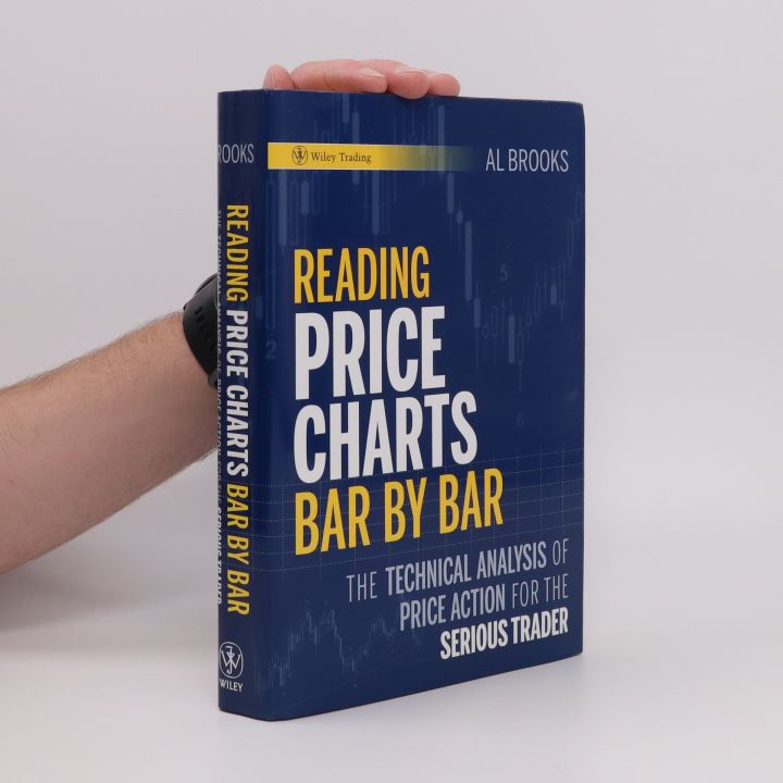 Reading Price Charts Bar by Bar: The Technical Analysis of Price Action ...