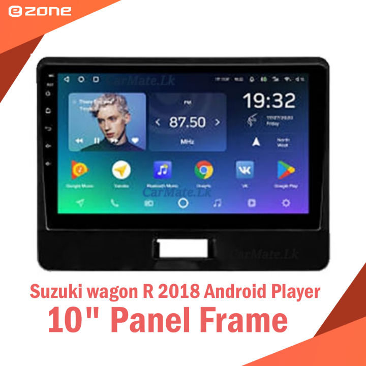 Suzuki wagon R 2017-2020 Android Player Casing 10" Panel | Daraz.lk