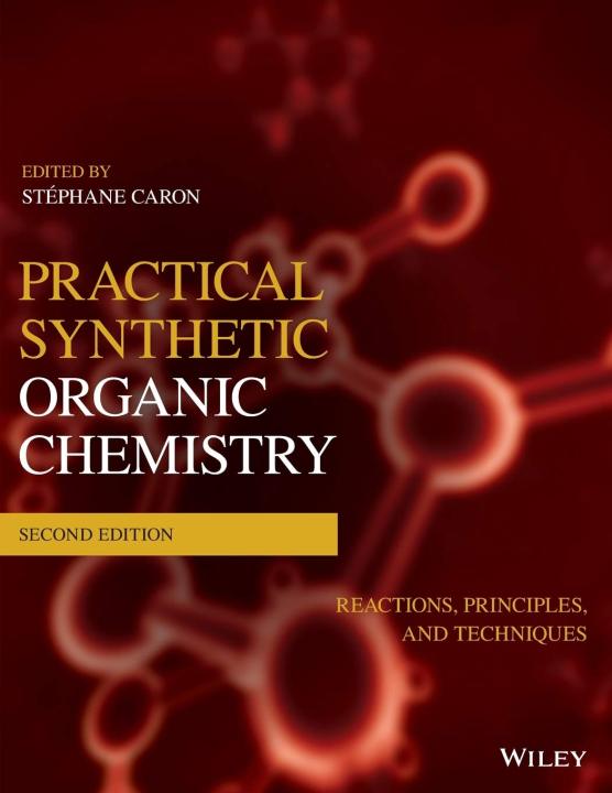 Practical Synthetic Organic Chemistry: Reactions, Principles, and Techniques | Daraz.lk